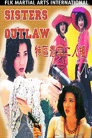 Sisters Outlaw | Mondi Yau,Kam Hing Yin,Isabel Leung,Chim Bing Hei,Winnie Wong,Hoh Shu Wing ...